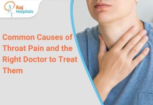 Common Causes of Throat Pain and the Right Doctor to Treat Them - RAJ ...
